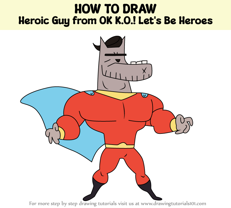 How to Draw Heroic Guy from OK K.O.! Let's Be Heroes (OK K.O.! Let's Be ...