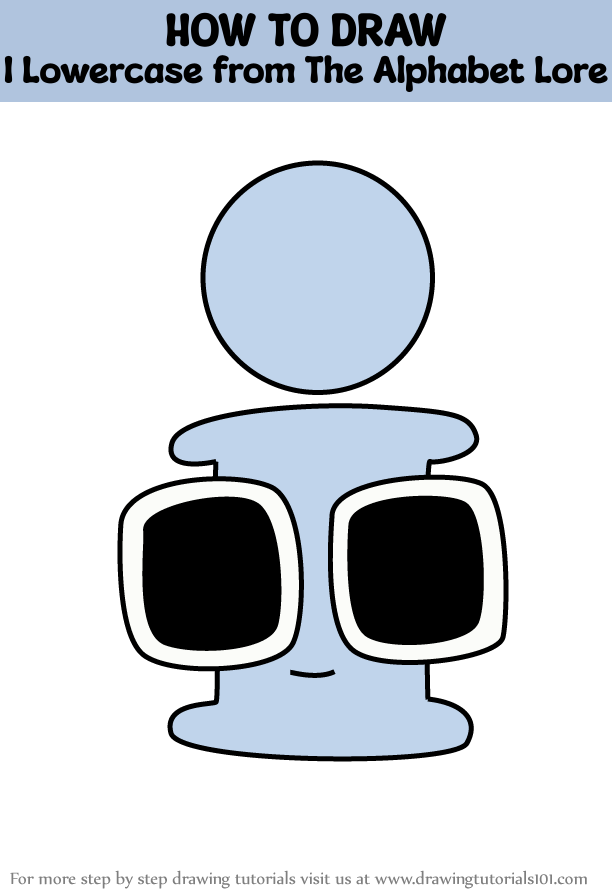 How to Draw I Lowercase from The Alphabet Lore (The Alphabet Lore) Step by Step ...