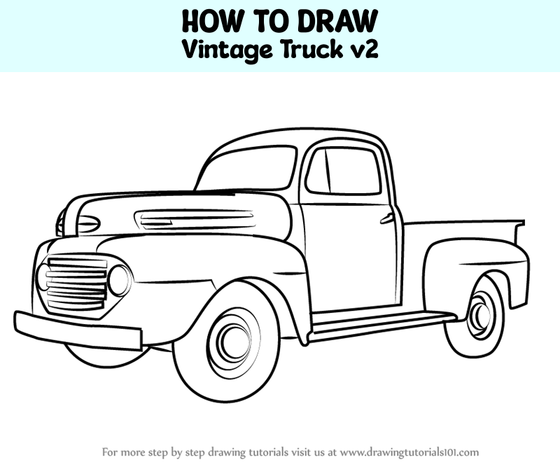 Learn How To Draw A Vintage Truck Vintage Step By Step Learn How To